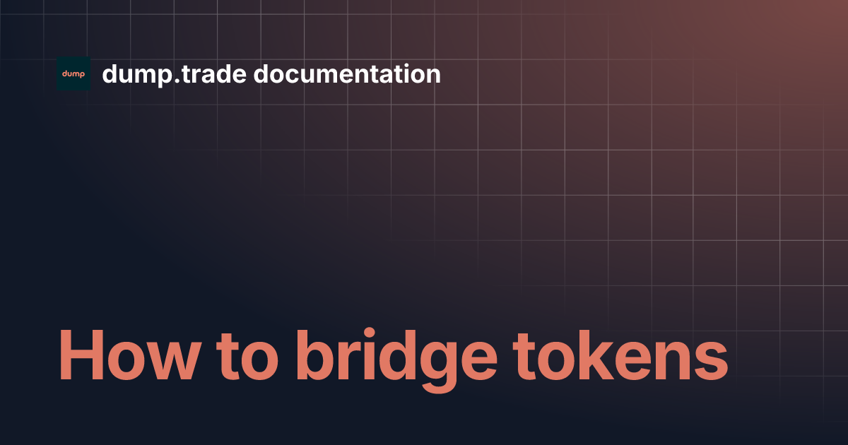 How to bridge tokens | dump.trade documentation